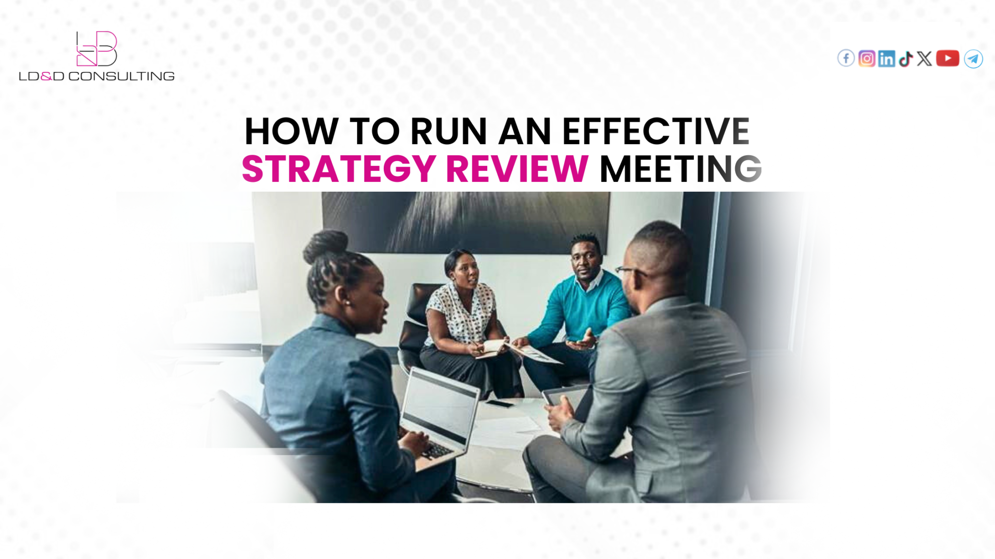 How To Run an Effective Strategy Review Meeting - LD&D-consulting